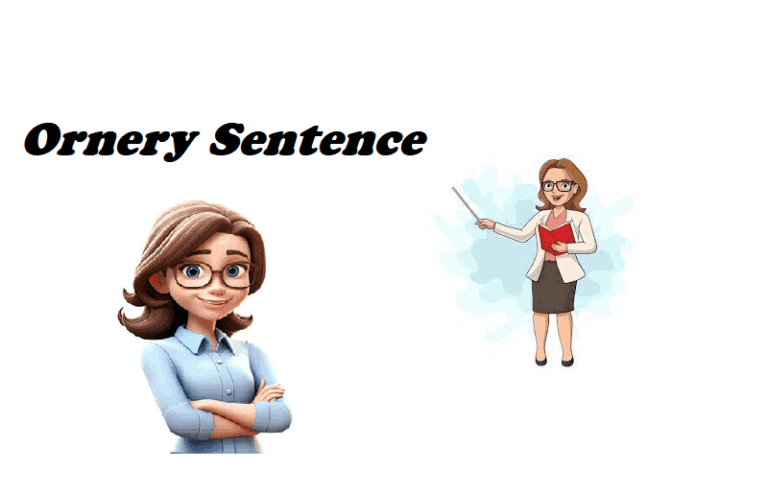 Ornery Sentence: Your Deep Dive into Meaning, Usage, and Examples ...